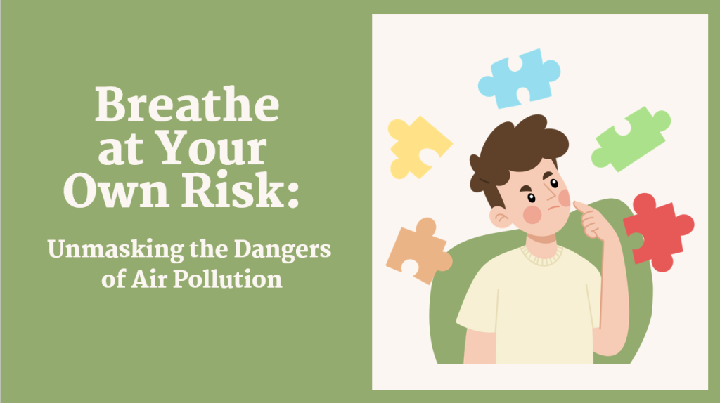 UN News - "Breathe at Your Own Risk: Unmasking the Dangers of Air ...